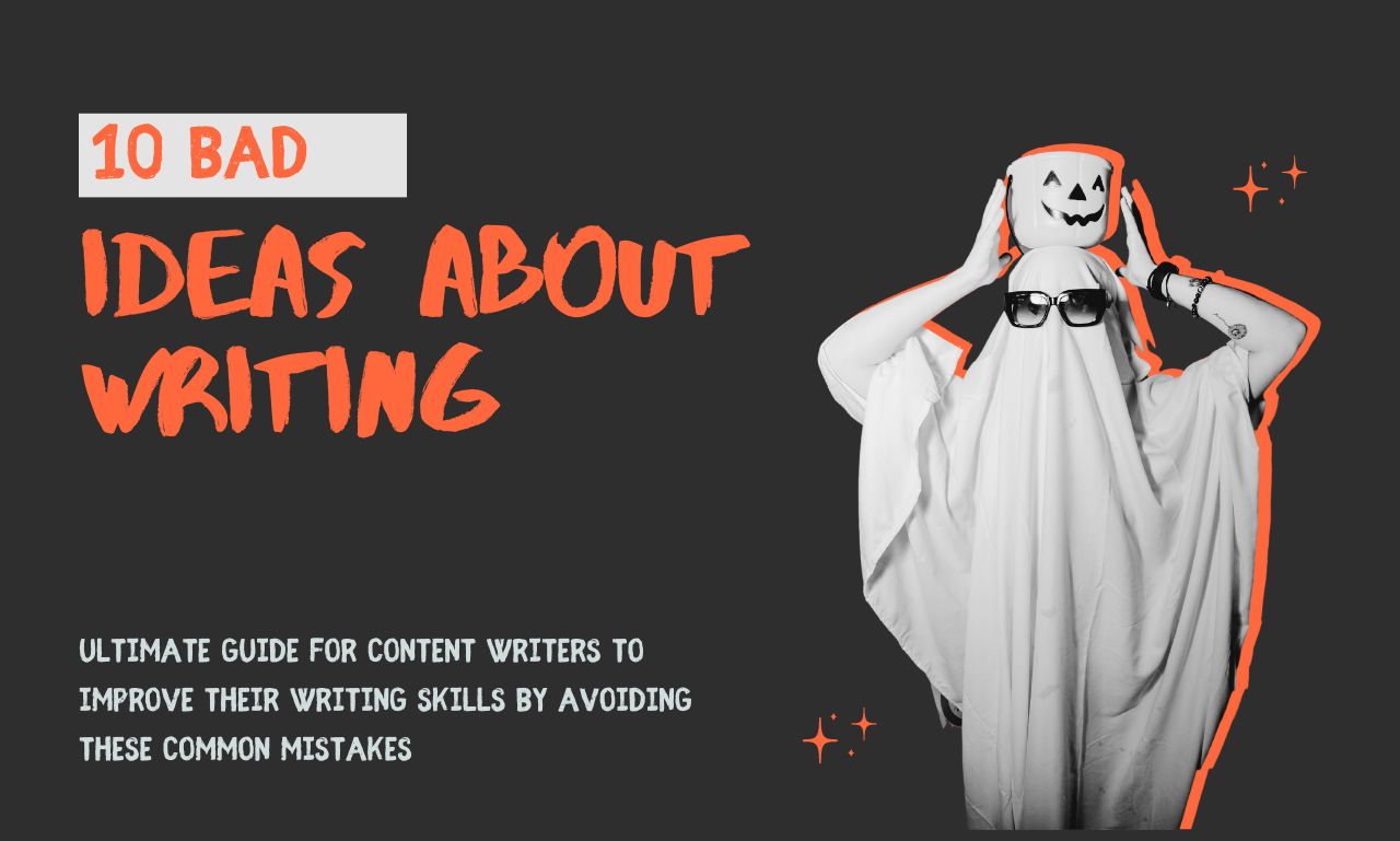 10 Bad Ideas About Writing: Ultimate Guide For Writers - Writecrazy ...