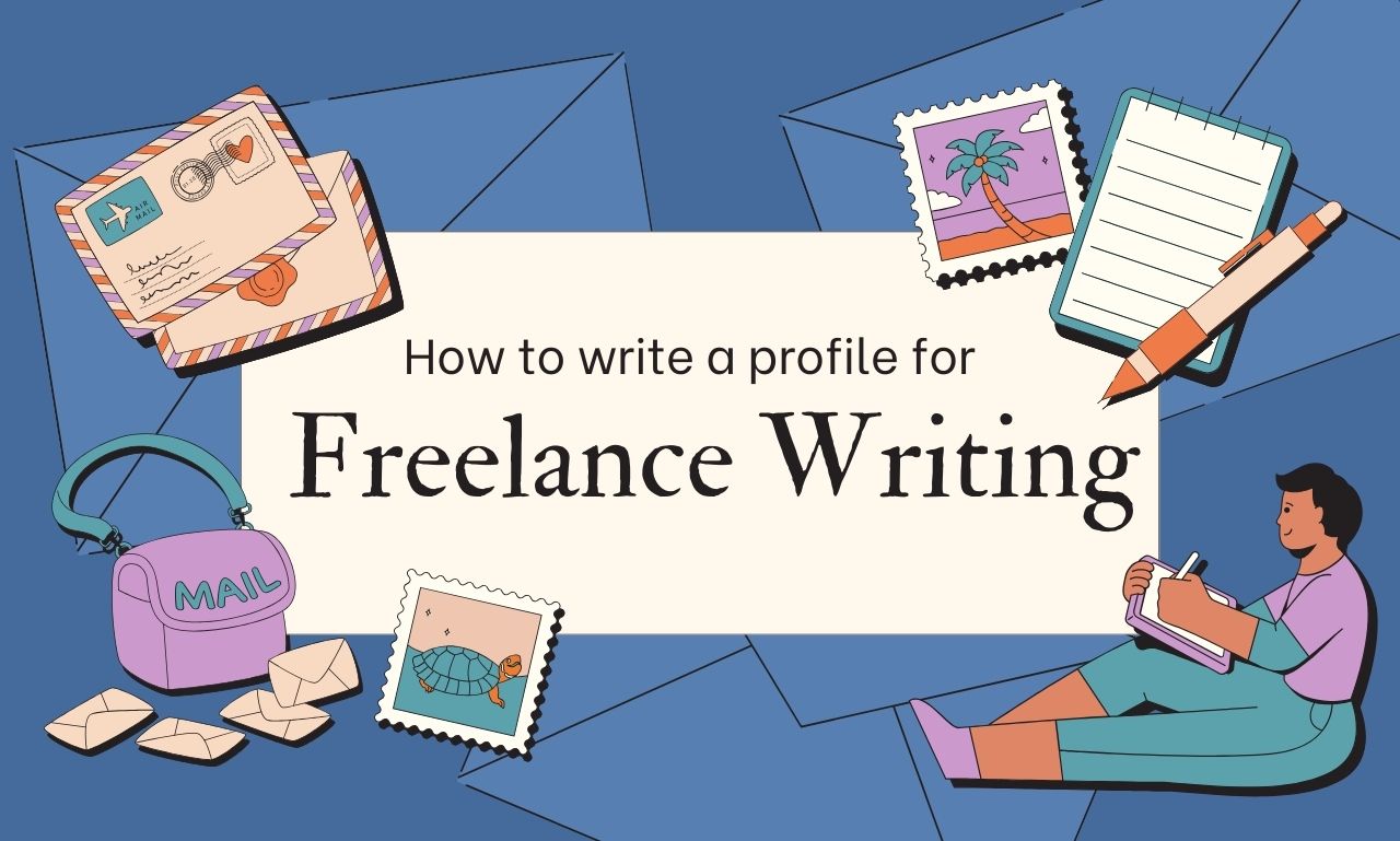 How To Write a Profile For Freelance Writing? - Writecrazy Digital Marketing